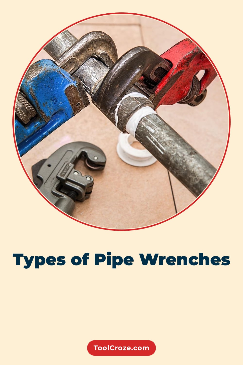7 Types of Pipe Wrenches Every Plumber Should Know - Tool Croze
